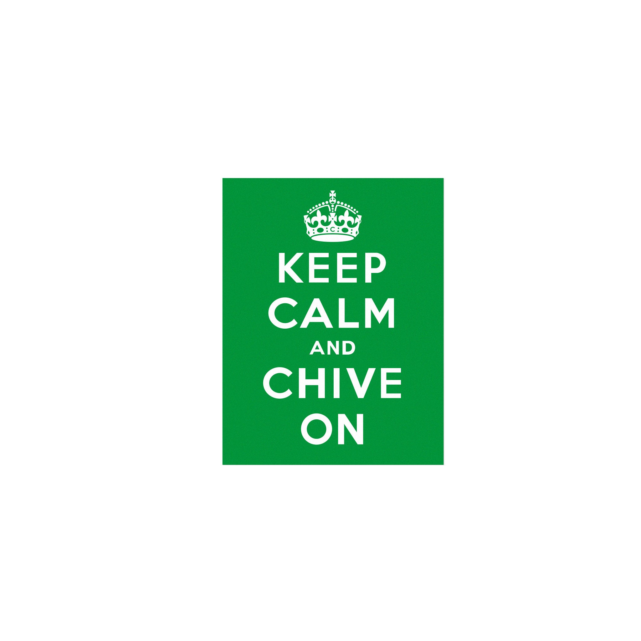 Keep Calm And Chive On Sticker – The Chivery